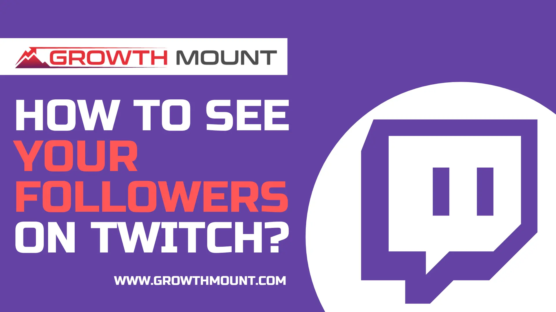 How To See Your Followers on Twitch - GrowthMount